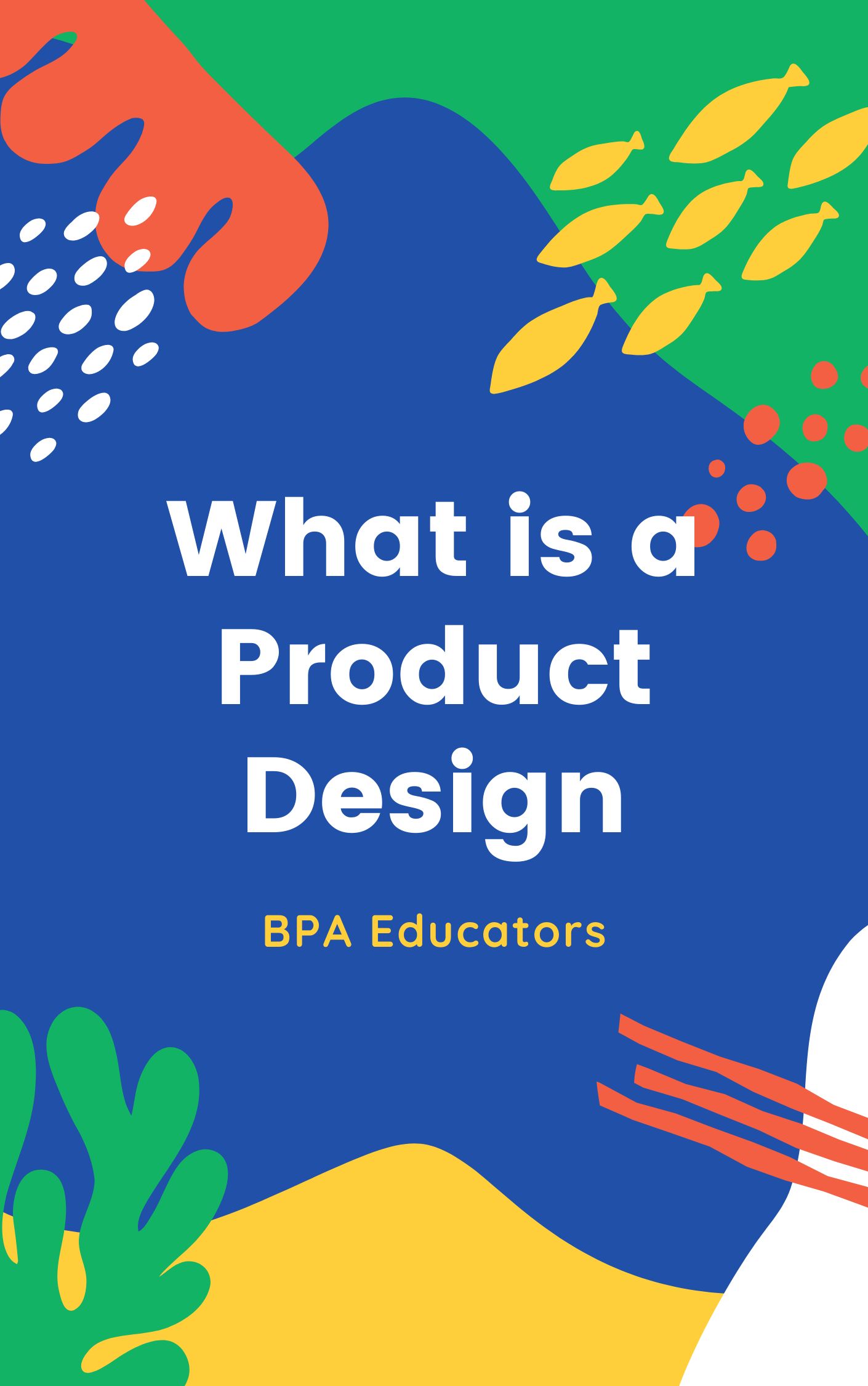 What Is Product Design Product Design Process Bpaeducators